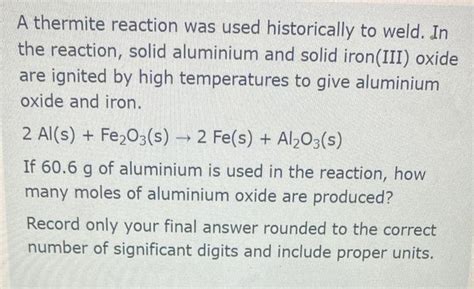 Solved A Thermite Reaction Was Used Historically To Weld In