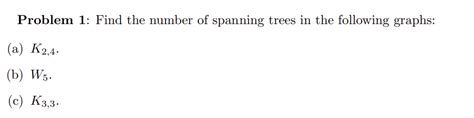 Solved Problem Find The Number Of Spanning Trees In The Chegg