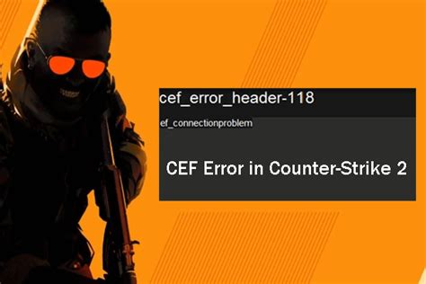 5 simple ways to fix the cef error in counter strike 2