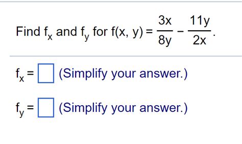 Solved 3x 11y Find Fx And Fy For Fx Y 8 2 F Simplify