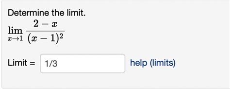 solved determine the limit limx→1 x−1 22−x limit help