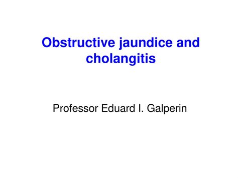 Obstructive Jaundice And Cholangitis презентация онлайн