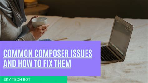 Common Composer Issues And How To Fix Them Sky Tech Bot