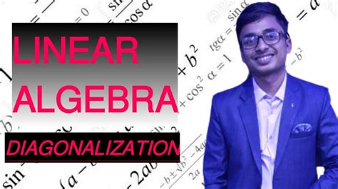 Linear Algebra Diagonalization Youtube