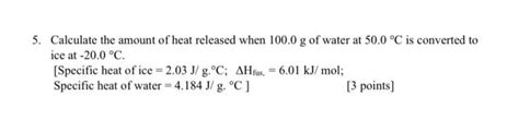 Solved Calculate The Amount Of Heat Released When G Chegg Com