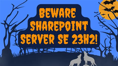 Spfx Devs Beware Of The Sharepoint Se 23h2 Feature Update