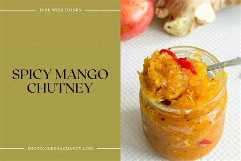 16 Mango Chutney Recipes To Sweeten Your Tastebuds Dinewithdrinks