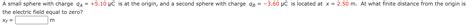 Solved A Small Sphere With Charge Qa 510 µc Is At The