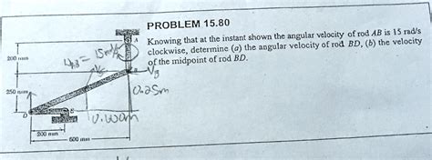 Solved Problem 1580 Knowing That At The Instant Shown The Angular Velocity Of Rod Ab Is 15
