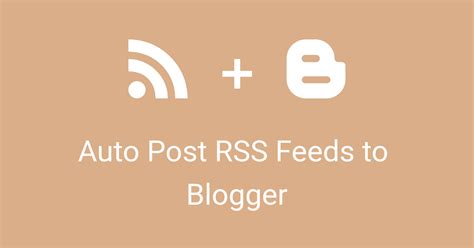 Auto Post Rss Feed Items To Blogger