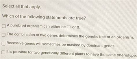 Select All That Apply Which Of The Following Statements Are True A