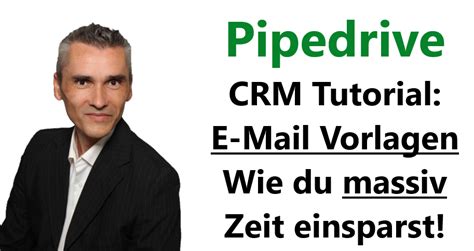pipedrive crm tutorial e mail vorlagen nutzen