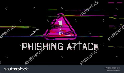Phishing Attack Distorted Glitch Effect 3d Stock Illustration 2252007277 Shutterstock
