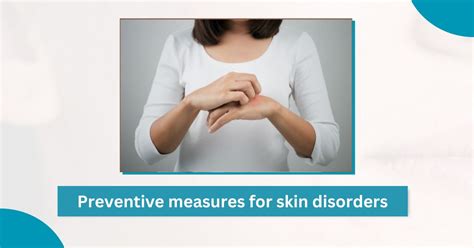 Preventive Measures For Skin Disorders Expert Advice