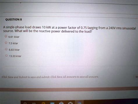 A Single Phase Load Draws 10 Kw At A Power Factor Of 0 75 Lagging From A 240v Rms Sinusoidal