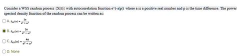Consider A WSS Random Process X T With Autocorrelation Function E A P Where A Is A