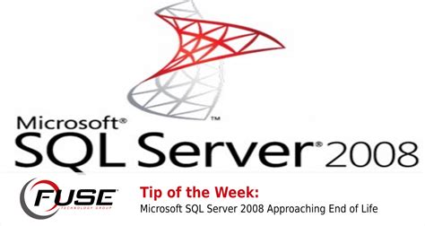 Microsoft SQL Server Approaching End Of Life Fuse Technology Group Detroit Michigan