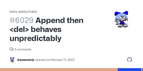 Append Then Behaves Unpredictably · Issue 6029 · Helix Editorhelix · Github