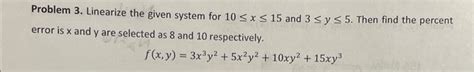 Solved Problem 3 Linearize The Given System For 10≤x≤15 And