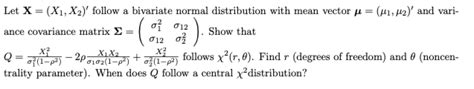 solved let x x1 x2 ′ follow a bivariate normal distribution