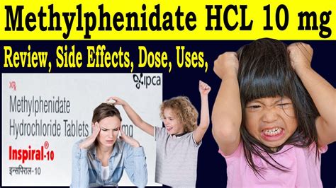 Methylphenidate Hydrochloride 10 Mg 20 Mg Review Inspiral 10 Mg Uses Side Effects Dose