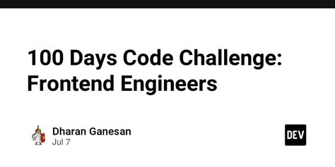 100 days code challenge frontend engineers dev community