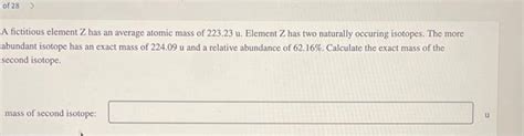 Solved A Fictitious Element Z Has An Average Atomic Mass Of Chegg