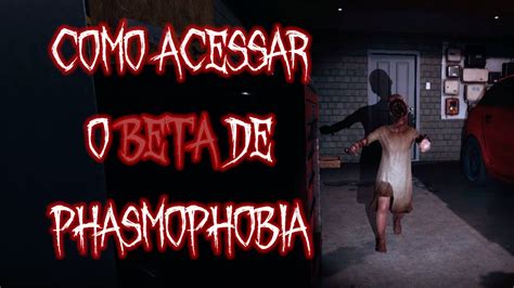 Como Instalar E Jogar Na Versão Beta De Phasmophobia Tutorial Youtube