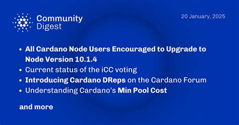 Digest January 20 2025 All Cardano Node Users Encouraged To Upgrade To Node Version 1014