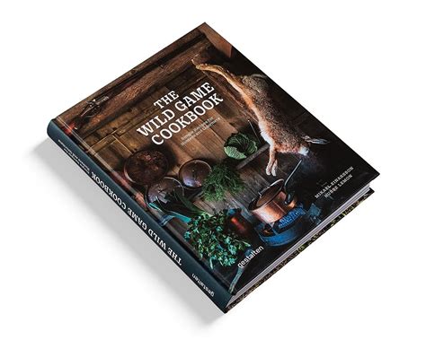 The Wild Game Cookbook Simple Recipes For Hunters And Gourmets Werd
