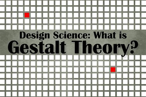 Design Science What Is Gestalt Theory Design Shack