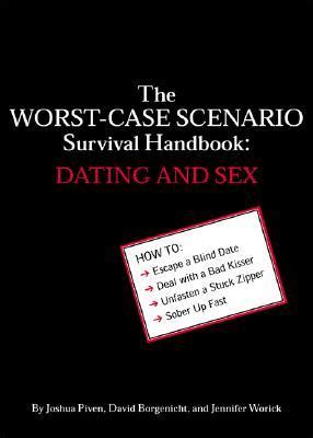 The Worst Case Scenario Survival Handbook Dating And Sex By Joshua Piven