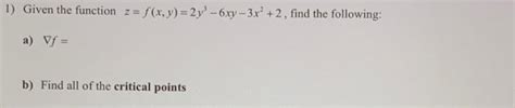 solved 1 given the function z f x y 2y3−6xy−3x2 2 find