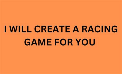 Create A Unique Racing Game For You To Play By Markkeith52 Fiverr