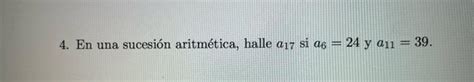 solved 4 in an arithmetic sequence find a17 if a6 24 and