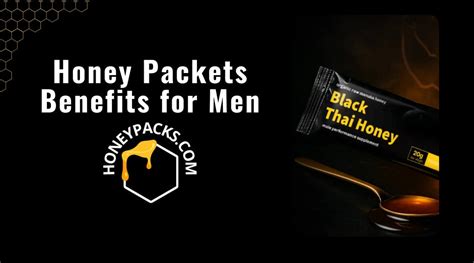 What Do Honey Packets Do For Males Benefits And Uses Explained