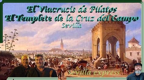 El Templete De La Cruz Del Campo De Sevilla El Via Crucis De La Casa De Pilatos History Youtube