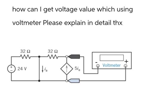 Solved How Can I Get Voltage Value Which Using Voltmeter Chegg Com