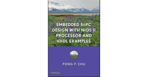 Embedded Sopc Design With Nios Ii Processor And Vhdl Examples By Pong P