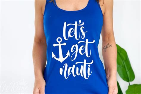 Let S Get Nauti Svg Cruise Shirt Svg Anchor Svg Summer
