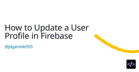 How To Update A User Profile In Firebase Codebuild 💻