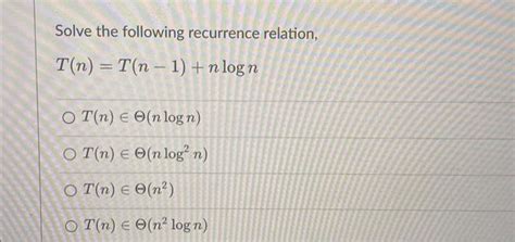 Solved Solve the following recurrence relation, | Chegg.com