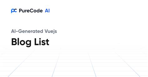 Build Great Vuejs Blog List Components Faster Using Ai Tools