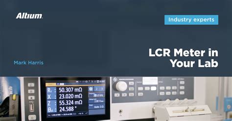 Your Guide To Lcr Meters Altium