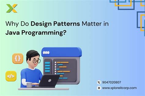Why Do Design Patterns Matter In Java Programming Xplore It Corp
