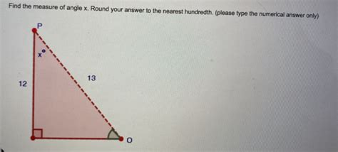 Solved Find The Measure Of Angle X Round Your Answer To The Nearest Hundredth Please Type