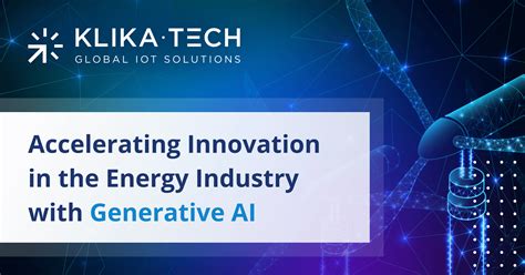 Accelerating Innovation Energy Genai Guest Blog Kyle Jones | Blog | Klika Tech