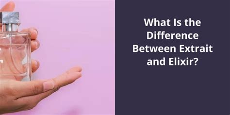 what is the difference between extrait and elixir