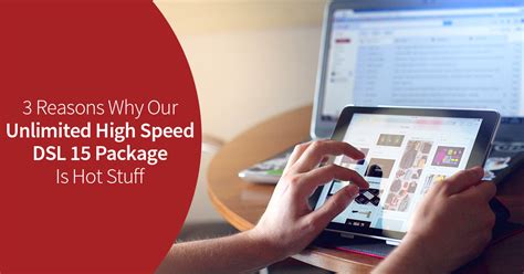 3 Reasons Why Worldlines Unlimited High Speed Dsl 15 Package Is Hot Stuff Worldline