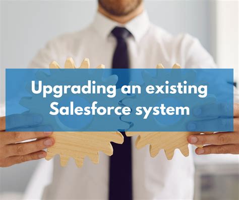 Upgrading An Existing Salesforce Implementation Coacto Consulting
